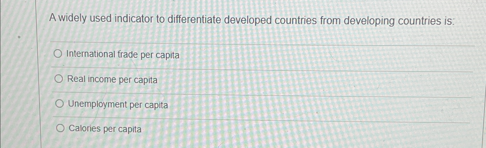 Solved A widely used indicator to differentiate developed | Chegg.com