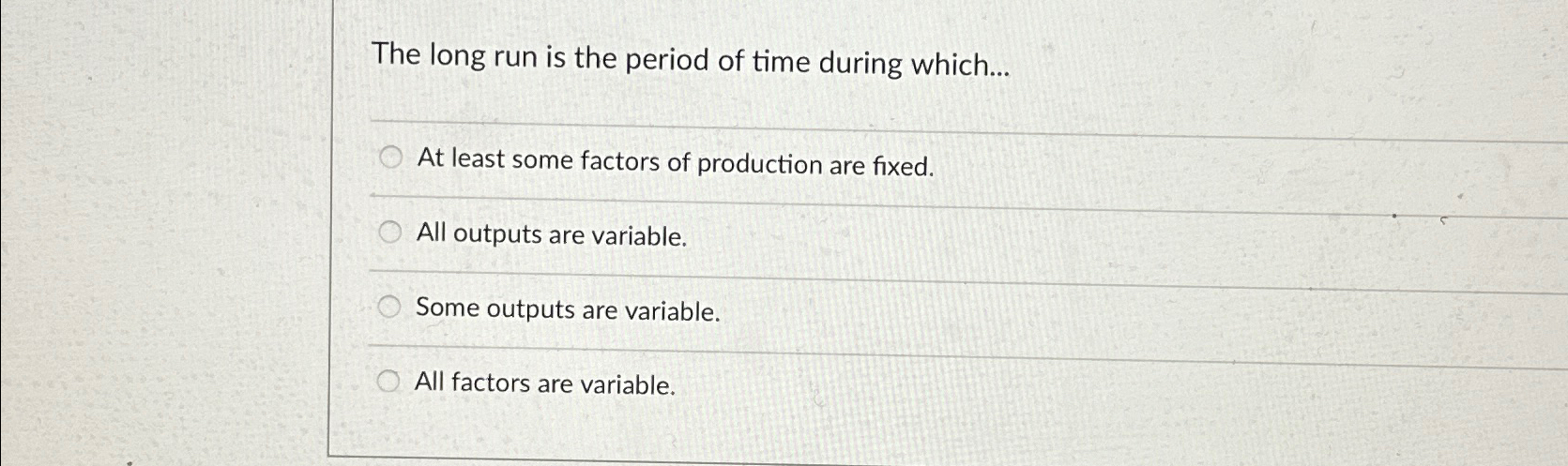 Solved The long run is the period of time during which...At | Chegg.com