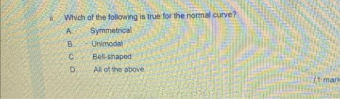 Solved Which of the following is true for the normal curve? | Chegg.com