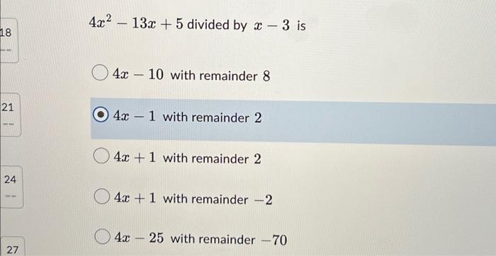 Solved 4x2−13x+5 divided by x−3 is 4x−10 with remainder 8 | Chegg.com