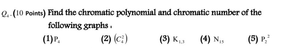 Solved Q. (10 Points) Find the chromatic polynomial and | Chegg.com