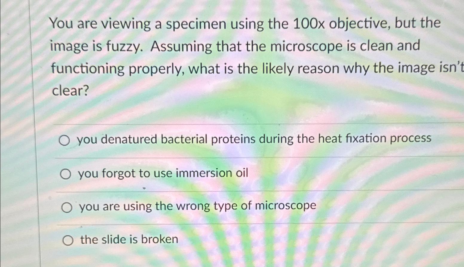 Solved You are viewing a specimen using the 100x ﻿objective, | Chegg.com