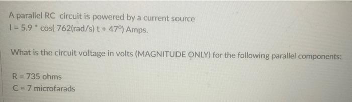 Solved A parallel RC circuit is powered by a current source | Chegg.com
