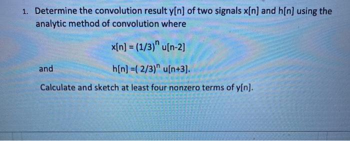 Solved 1. Determine the convolution result y[n) of two | Chegg.com
