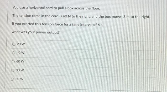 Solved You use a horizontal cord to pull a box across the | Chegg.com