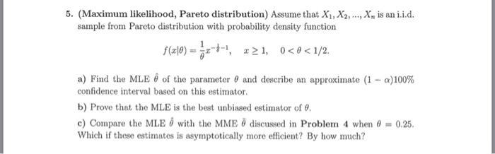 Solved 5. (Maximum likelihood, Pareto distribution) Assume | Chegg.com