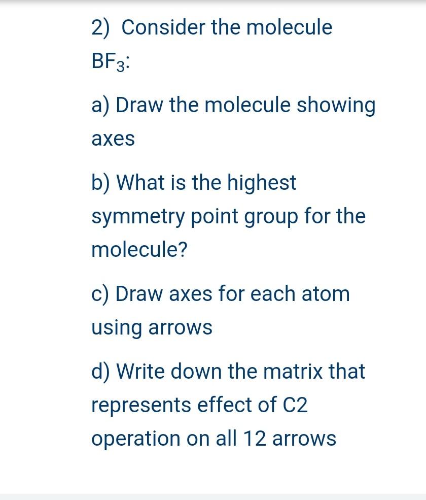 Solved 2) Consider the molecule BF3: a) Draw the molecule | Chegg.com