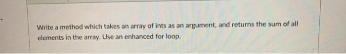 Solved Write A Method Which Takes An Array Of Ints As An 