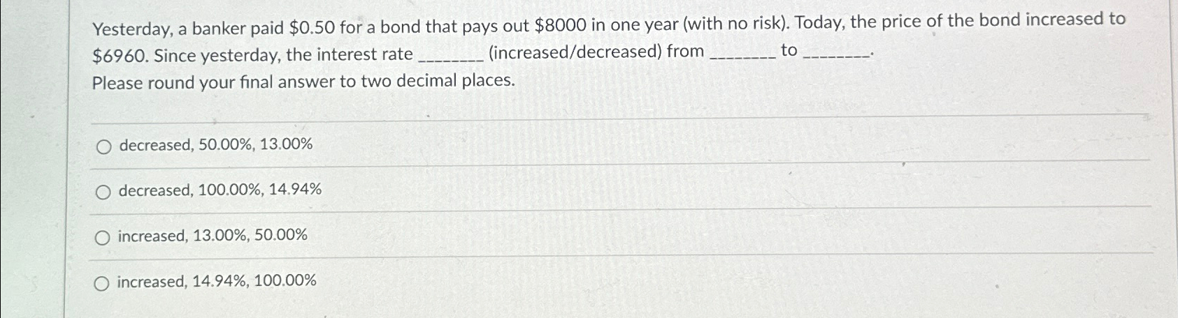 Solved Yesterday, a banker paid $0.50 ﻿for a bond that pays | Chegg.com