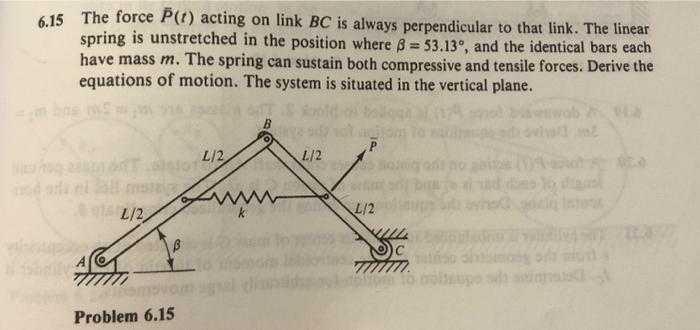 Solved 15 The force Pˉ(t) acting on link BC is always | Chegg.com