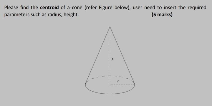 Solved Please find the centroid of a cone (refer Figure | Chegg.com