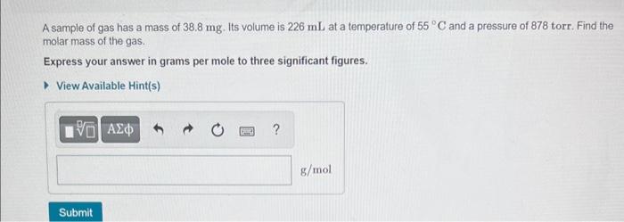 Solved A sample of gas has a mass of 38.8 mg. Its volume is | Chegg.com