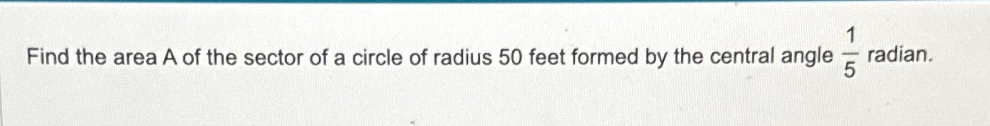 Solved Find the area A ﻿of the sector of a circle of radius | Chegg.com
