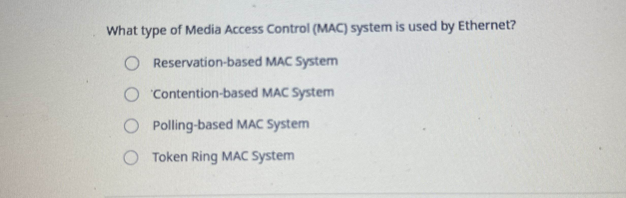 What type of Media Access Control (MAC) ﻿system is | Chegg.com