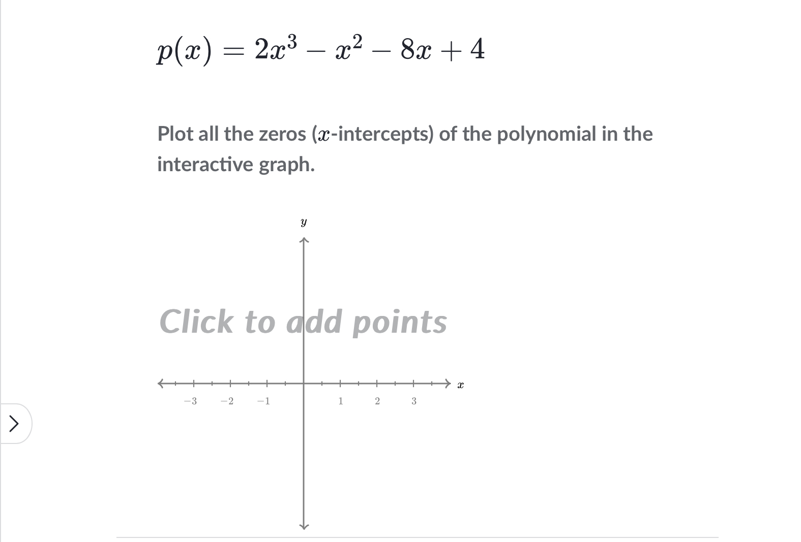 Solved p(x)=2x3-x2-8x+4Plot all the zeros ( x-intercepts) | Chegg.com