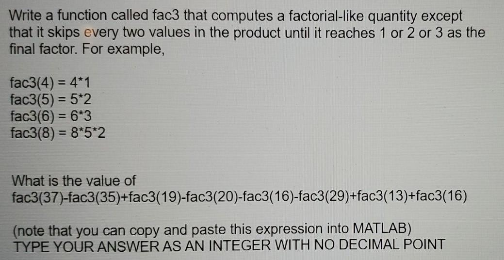 Solved Write A Function Called Fac3 That Computes A 3732