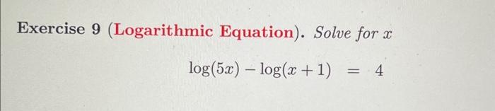 Solved Exercise 9 (Logarithmic Equation). Solve for x | Chegg.com