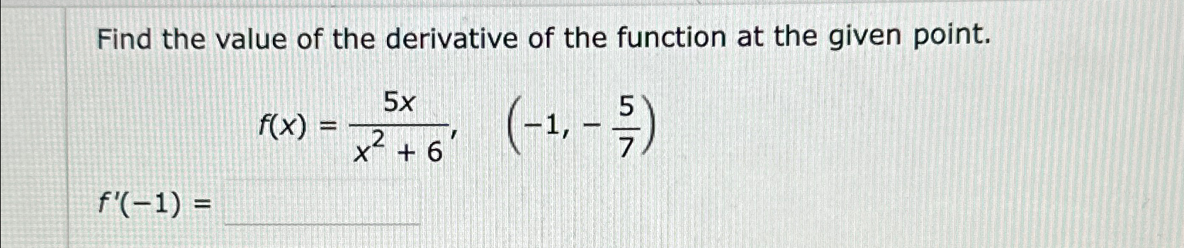 Solved Find the value of the derivative of the function at | Chegg.com
