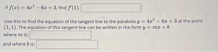 Solved If f(x)=4x2−6x+3, find f′(1) Use this to find the | Chegg.com