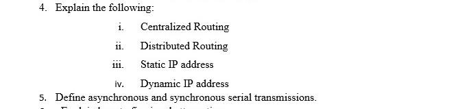 Solved 4. Explain the following: i. Centralized Routing ii. | Chegg.com