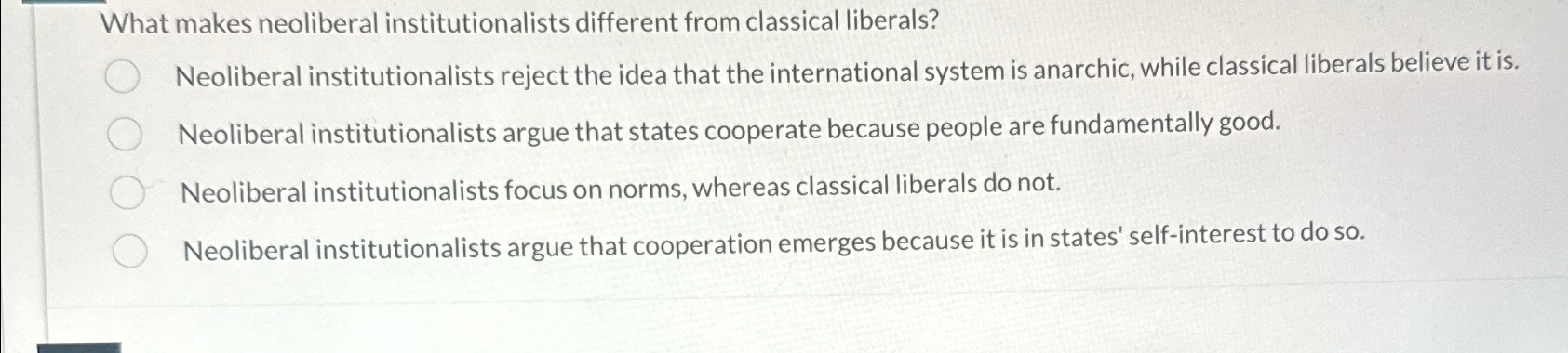 Solved What makes neoliberal institutionalists different | Chegg.com