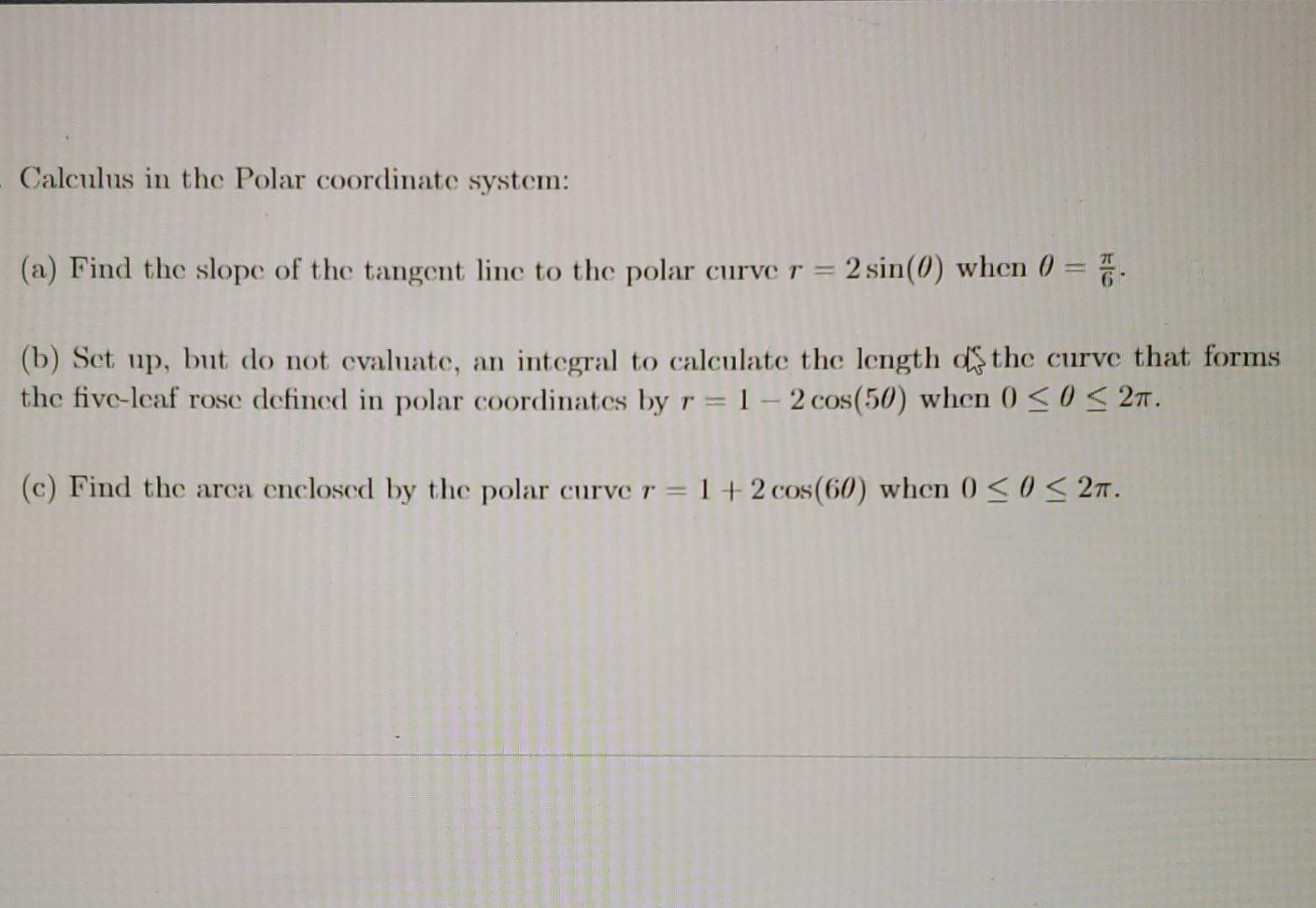 Solved Calculus in the Polar coordinate system: (a) Find the | Chegg.com
