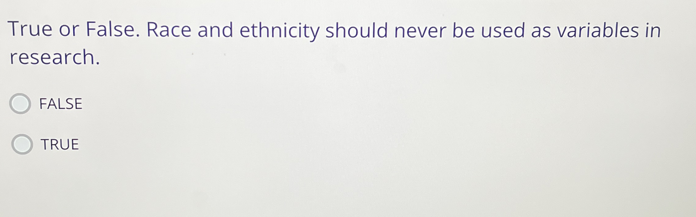 Solved True or False. Race and ethnicity should never be | Chegg.com