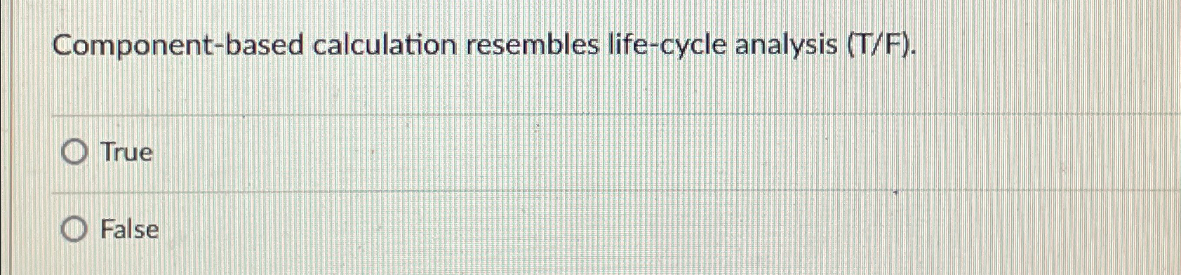Solved Component-based calculation resembles life-cycle | Chegg.com