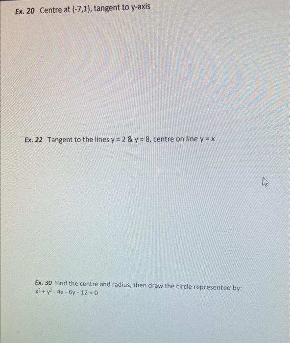 Solved Ex. 20 Centre at (−7,1), tangent to y-axis Ex. 22 | Chegg.com