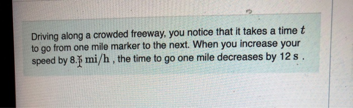 Solved Driving along a crowded freeway, you notice that it | Chegg.com