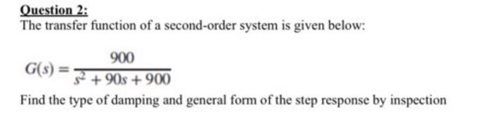 Solved Question 2: The transfer function of a second-order | Chegg.com