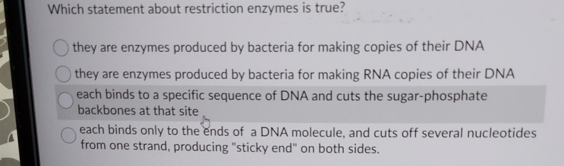 Solved Which statement about restriction enzymes is true? | Chegg.com