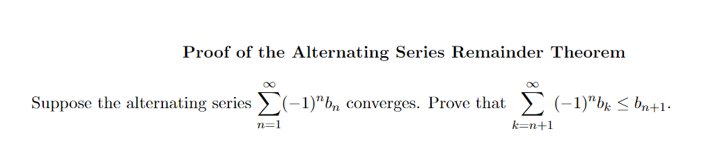 Solved Proof of the Alternating Series Remainder | Chegg.com