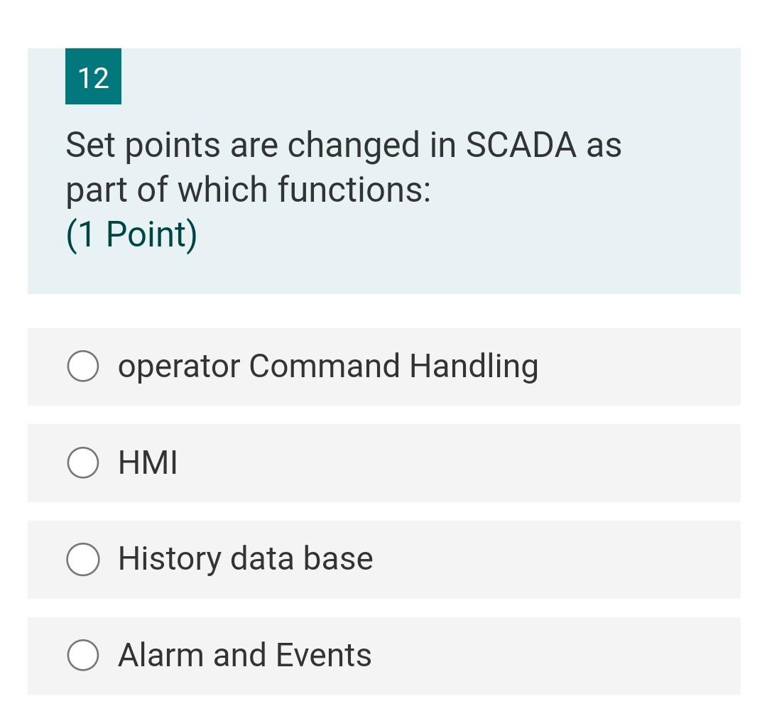Solved 12 Set points are changed in SCADA as part of which | Chegg.com