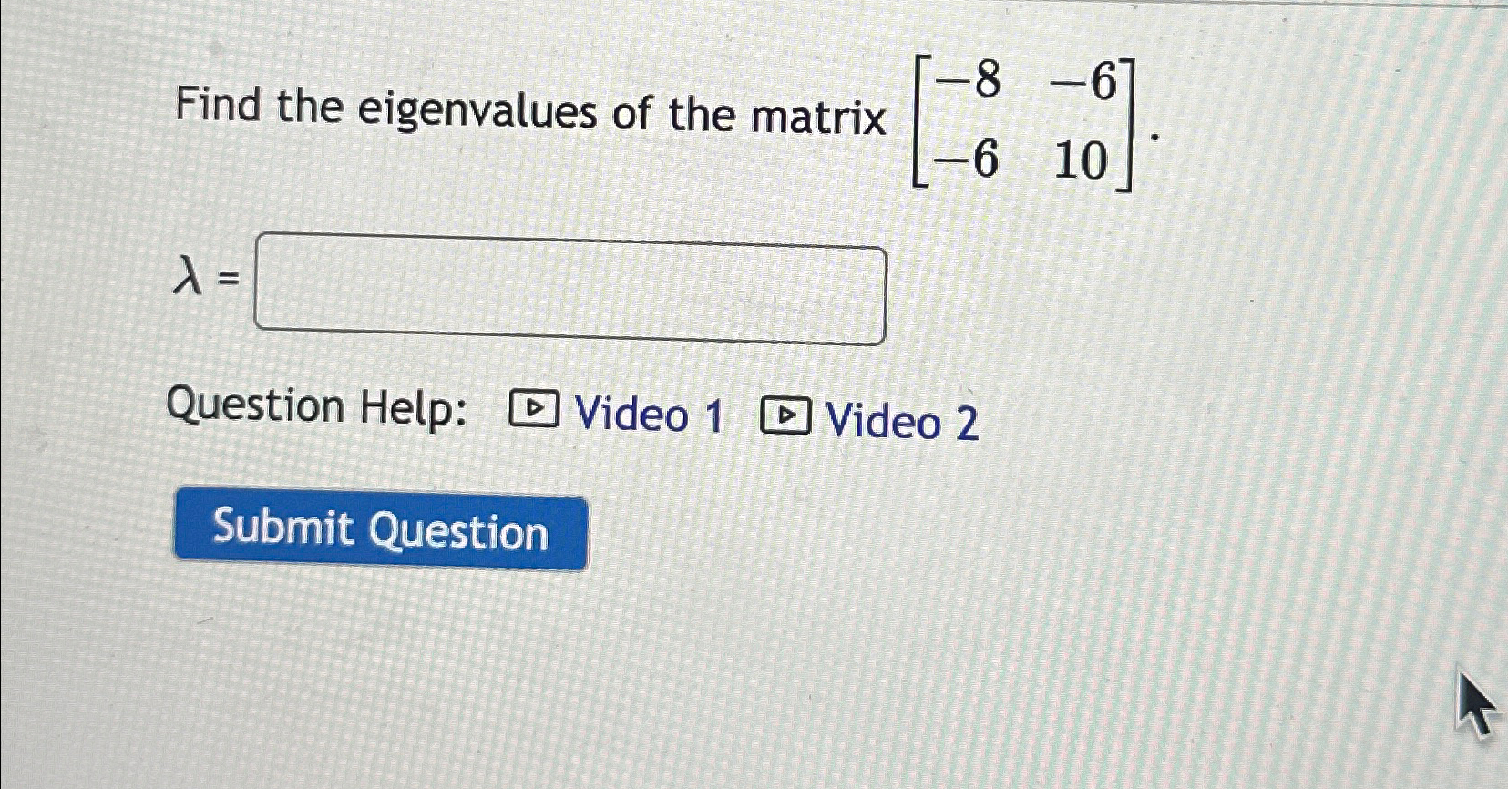 Solved Find the eigenvalues of the matrix | Chegg.com