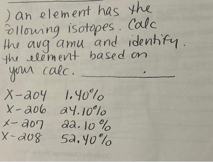 Solved ) an element has the ollowing isotopes. Calc the arg | Chegg.com