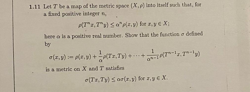 Solved 1.11 ﻿Let T ﻿be a map of the metric space (x,ρ) ﻿into | Chegg.com