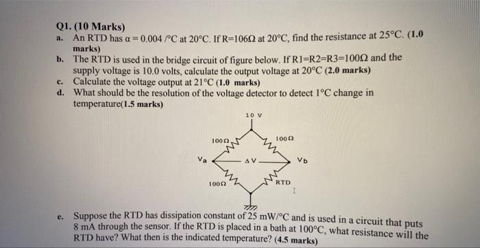 Solved Q1. (10 Marks) a. An RTD has α=0.004/∘C at 20∘C. If | Chegg.com