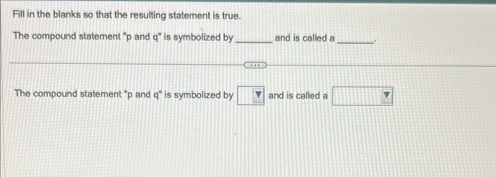 Solved Fill in the blanks so that the resulting statement is | Chegg.com