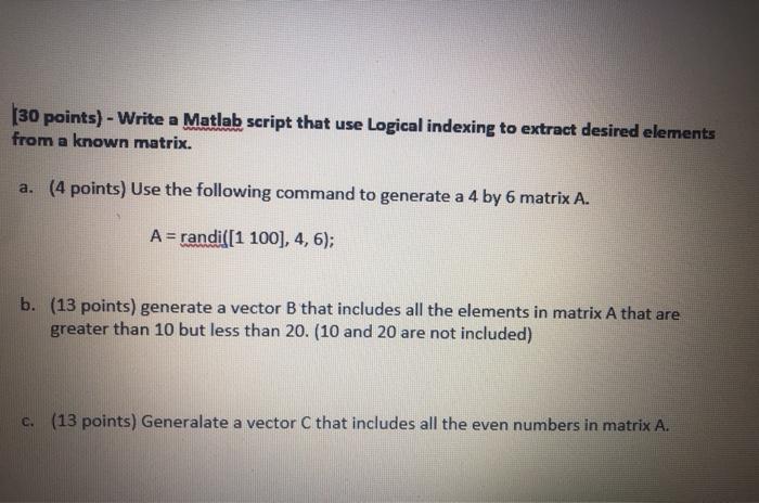 Solved 30 points) - Write a Matlab script that use Logical | Chegg.com