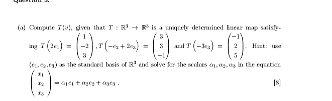 Solved (a) ﻿Compute T(v), ﻿given that T:R3→R3 ﻿is a uniquely | Chegg.com
