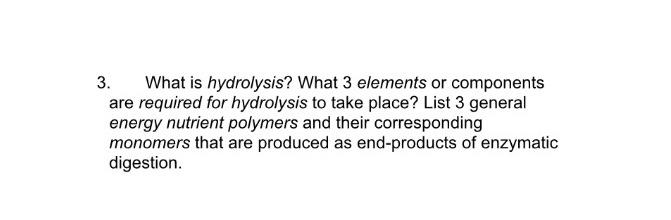 Solved 3. What is hydrolysis? What 3 elements or components | Chegg.com