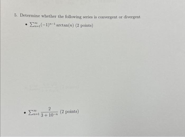 Solved 5. Determine whether the following series is | Chegg.com