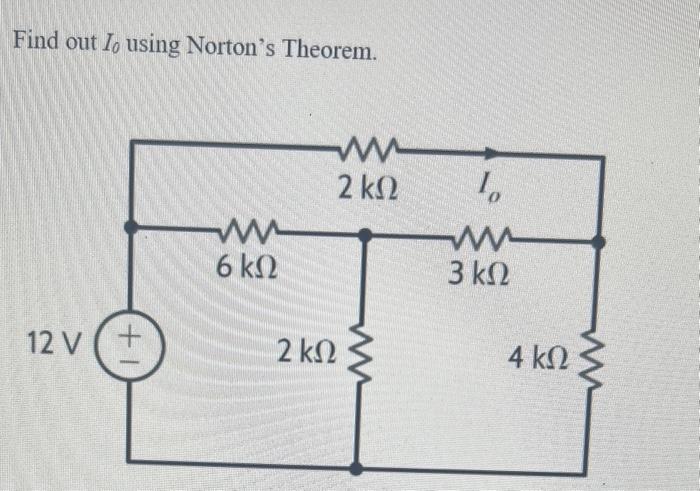 Solved Find out I0 using Norton's Theorem. | Chegg.com