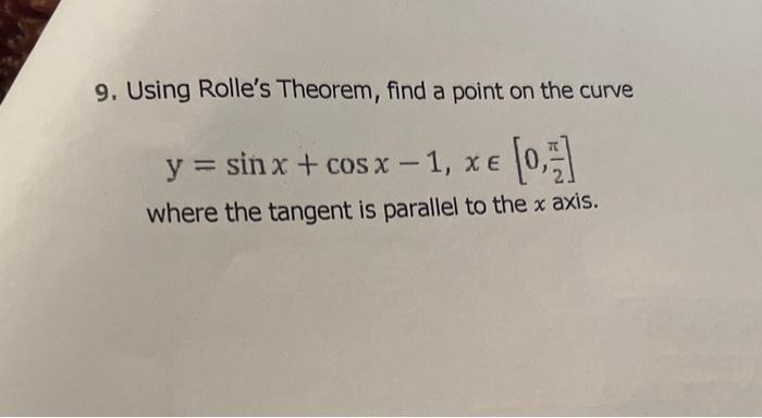 Solved 9. Using Rolle's Theorem, find a point on the curve | Chegg.com
