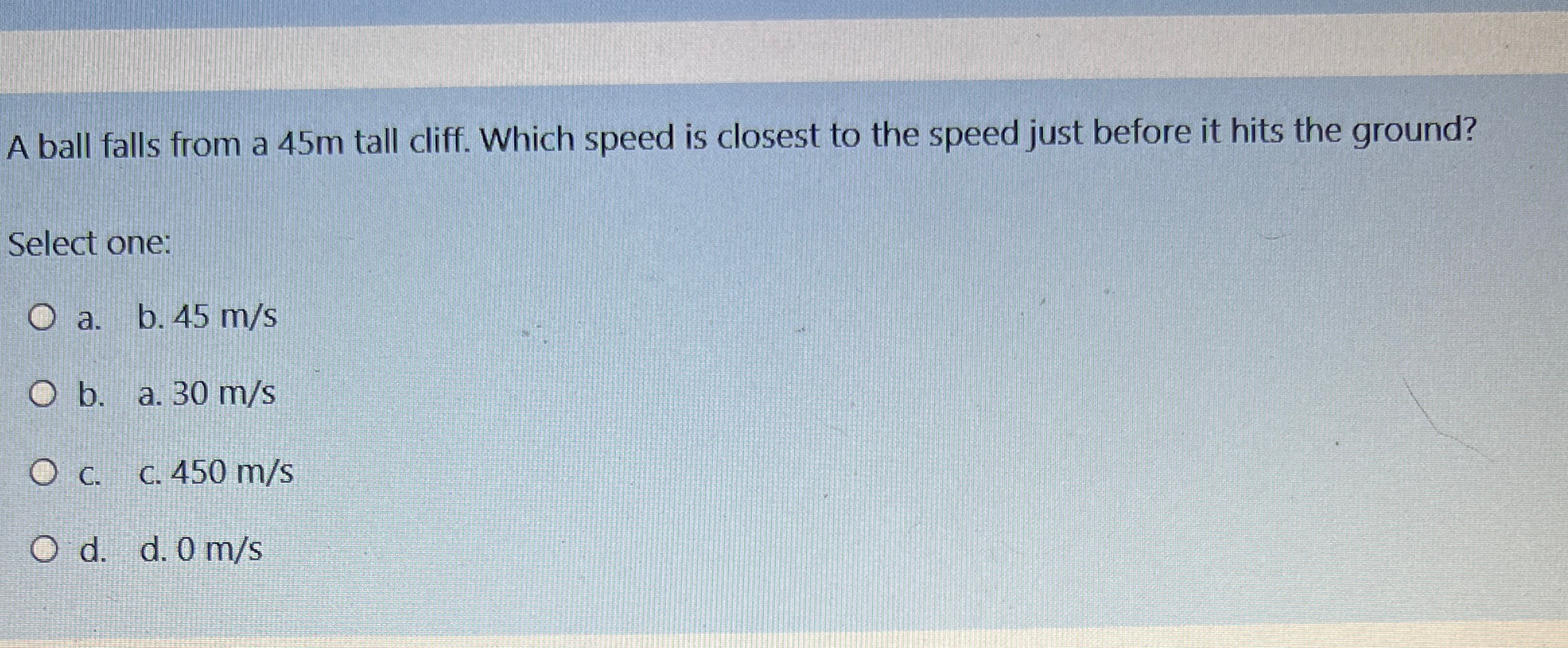 Solved A ball falls from a 45m ﻿tall cliff. Which speed is | Chegg.com