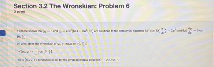 Solved Section 3.2 The Wronskian: Problem 6 (1 point) It can | Chegg.com