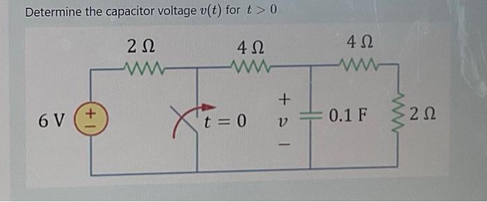 Solved Determine the capacitor voltage v(t) for t>0 | Chegg.com