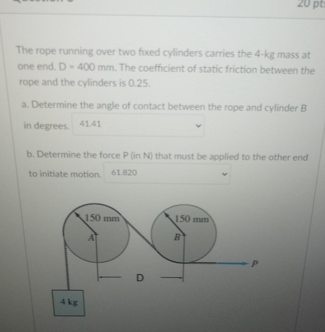 Solved 20 pt The rope running over two fixed cylinders | Chegg.com