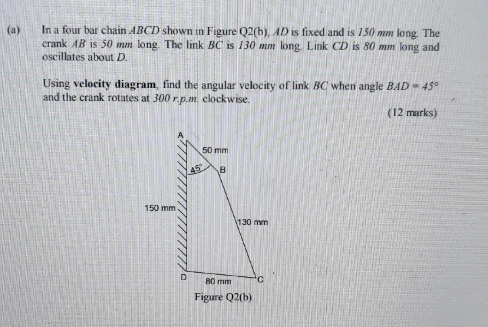Solved In a four bar chain ABCD shown in Figure Q2( b),AD is | Chegg.com